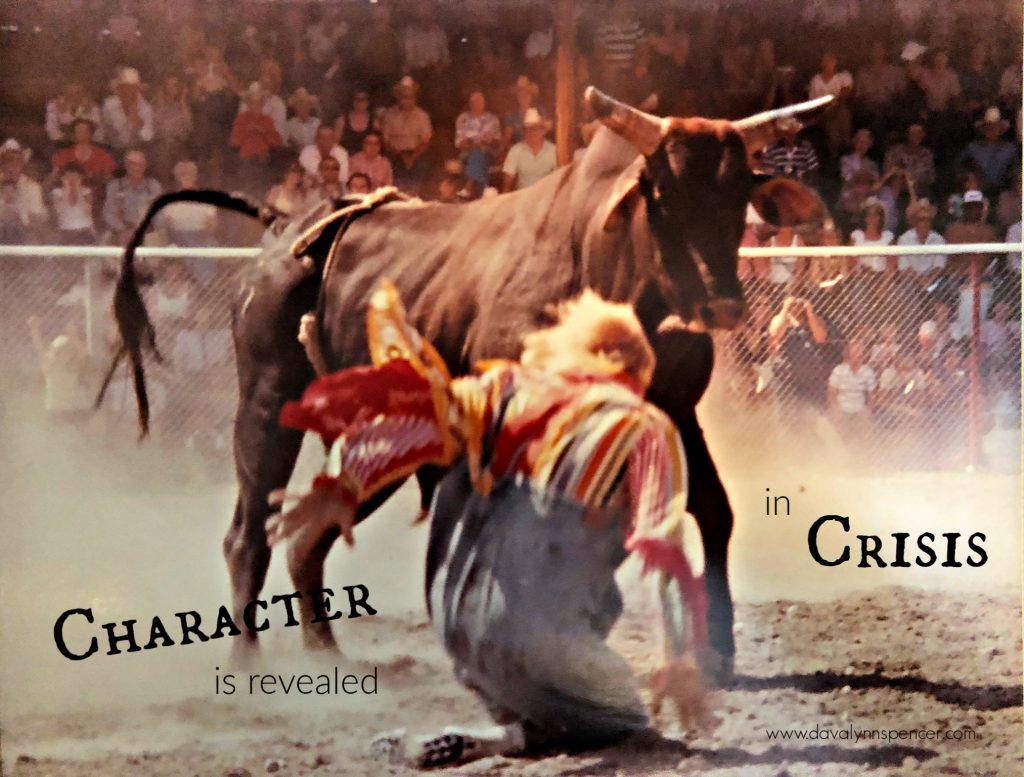 Character is Revealed in Crisis - Davalynn Spencer